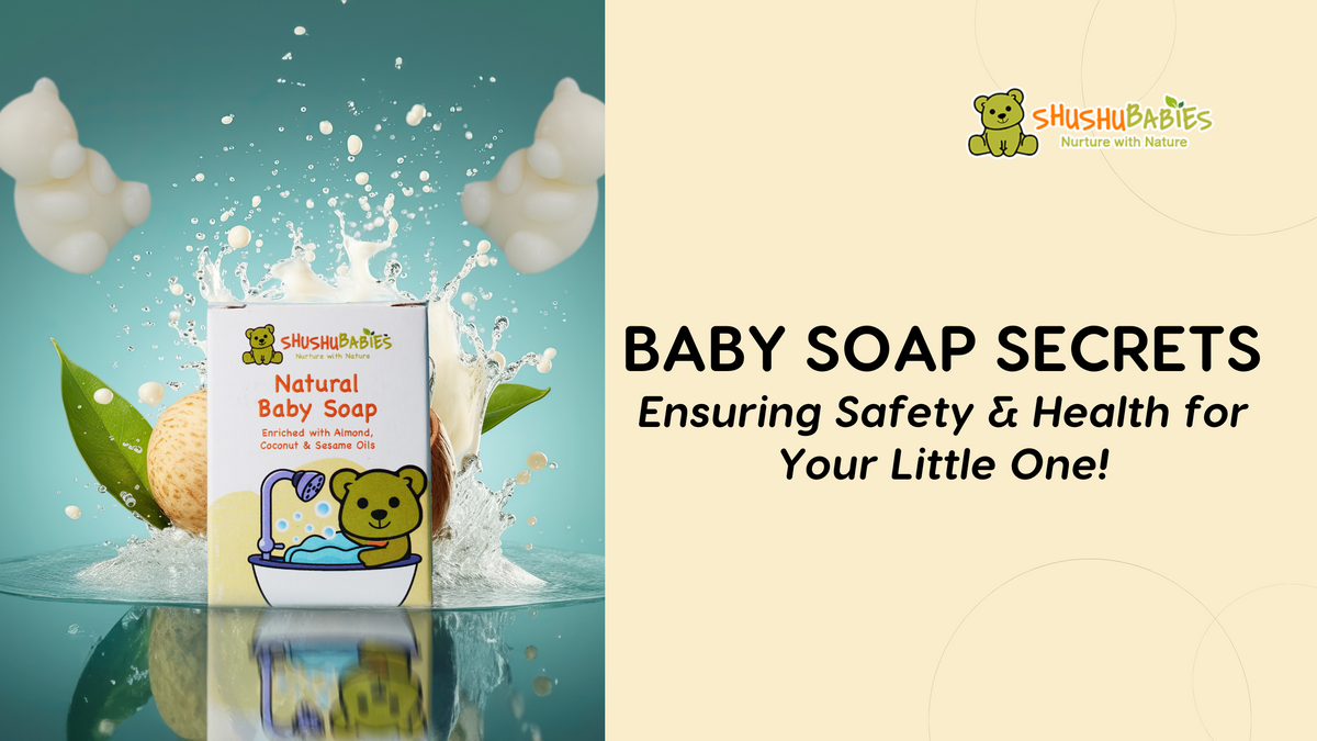 Baby Soap Secrets Ensuring Safety & Health for Your Little One ...